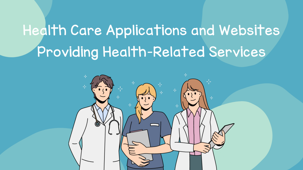 Health Care Applications and Websites Providing Health-Related Services ...